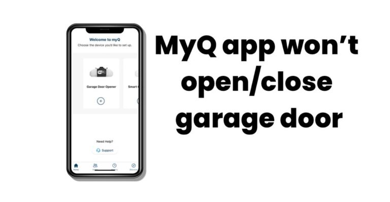[Fixed] MyQ App Won’t Open Or Close My Garage Door