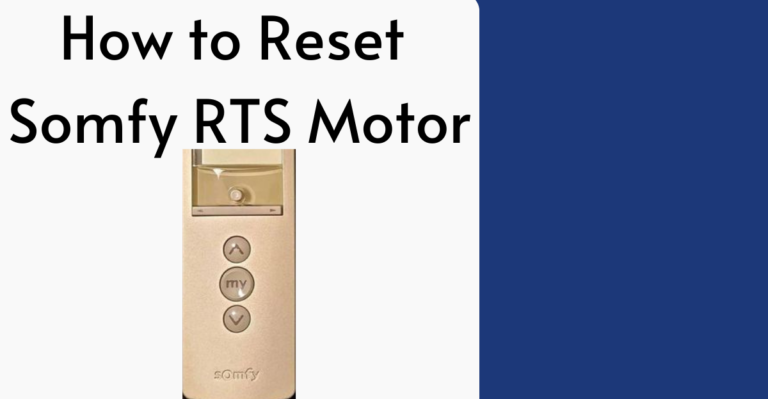 Here’s How to Reset Somfy RTS Motor (Step-By-Step)