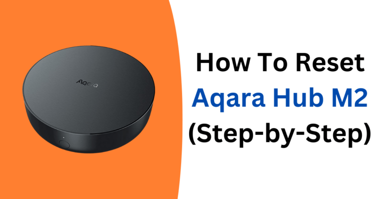 Here’s How To Reset Aqara Hub M2 (Step-by-Step)