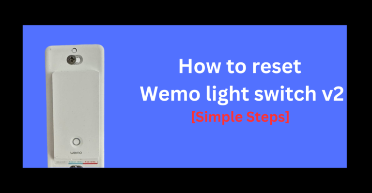 How to Factory Reset Wemo Light Switch [V1 & V2]